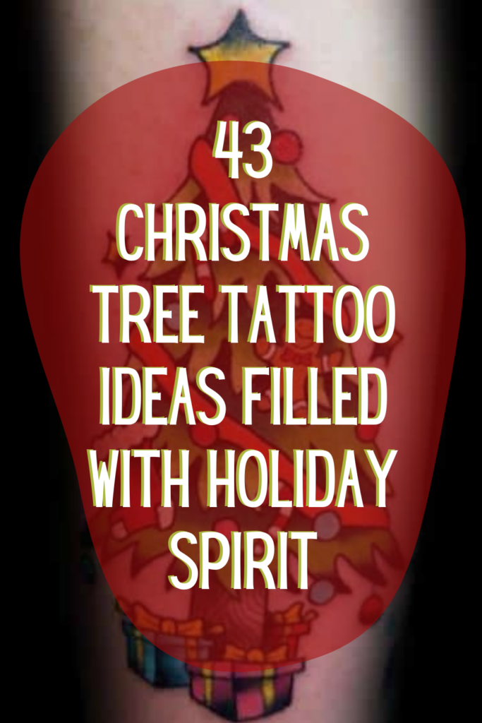 43 Christmas Tree Tattoo Ideas Filled With Holiday Spirit - Tattoo Glee
