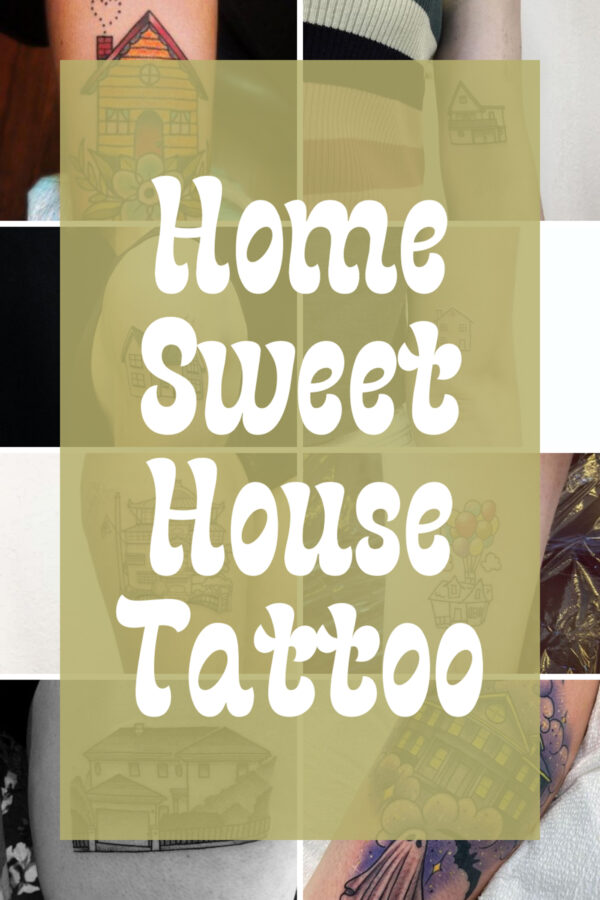 Home Sweet House Tattoo 47+ Meaningful Designs - Tattoo Glee