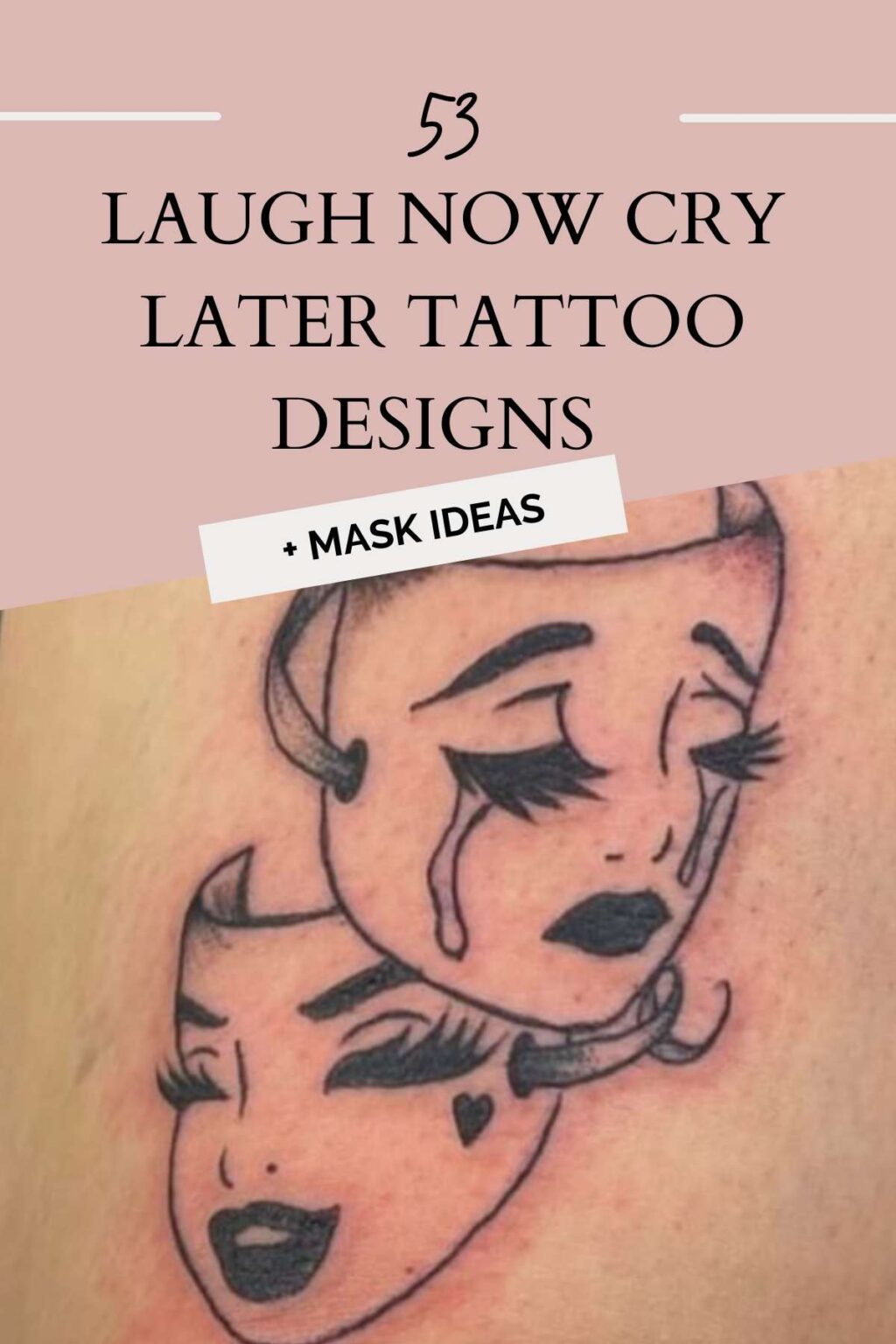 53 Laugh Now Cry Later Tattoo Designs & Mask Ideas - Tattoo Glee
